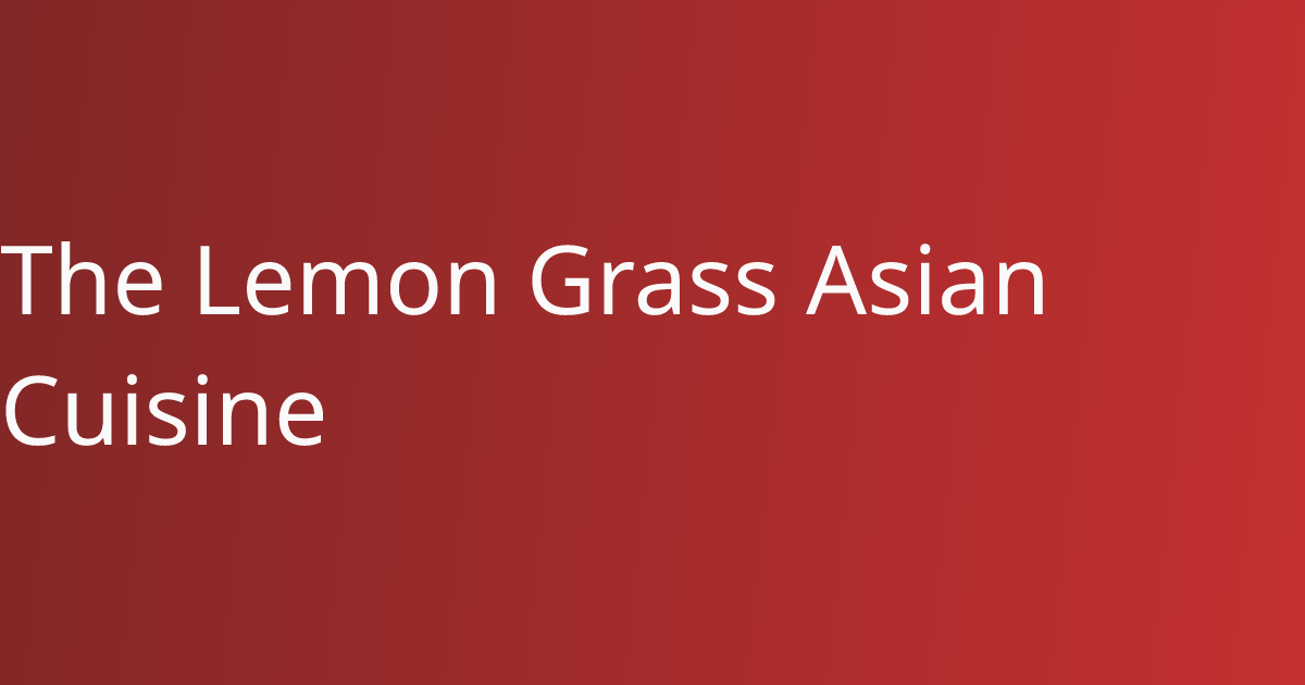 Best Asian in Yuma, AZ | The Lemon Grass Asian Cuisine | Order Online